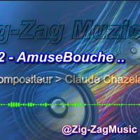 Télécharger 72 - AmuseBouche .. de Claude (ZIG-ZAG) en MP3 - EasyZic